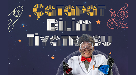 Çatapat Bilim Tiyatrosu biletleri