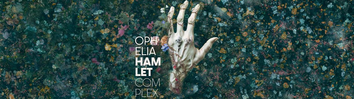 Ophelia-Hamlet Complex biletleri | Biletix | Resmi Biletix Sitesi ...