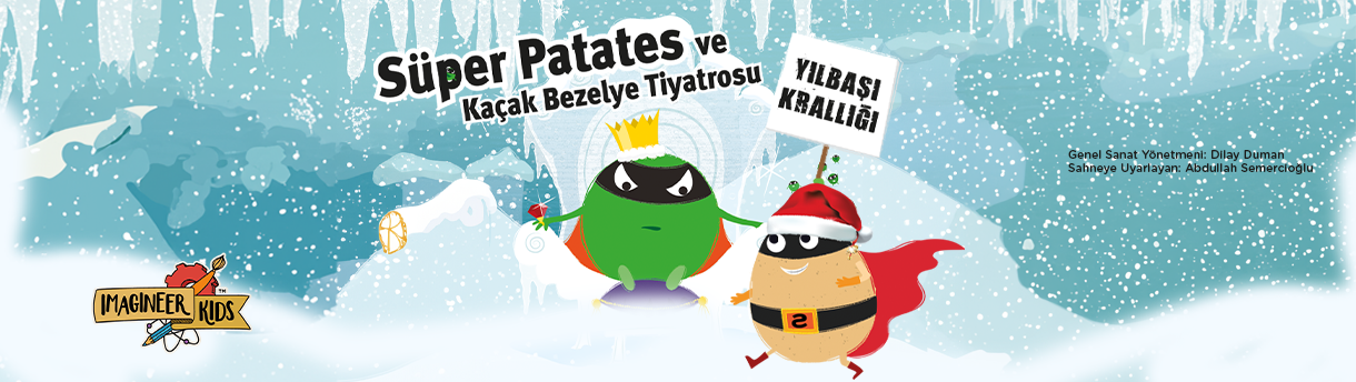 Süper Patates ve Kaçak Bezelye - Yılbaşı Krallığı tickets | Biletix ...